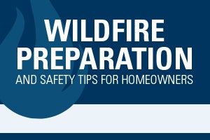 Wildfire preparation and safety tips for homeowners | The Hanover ...